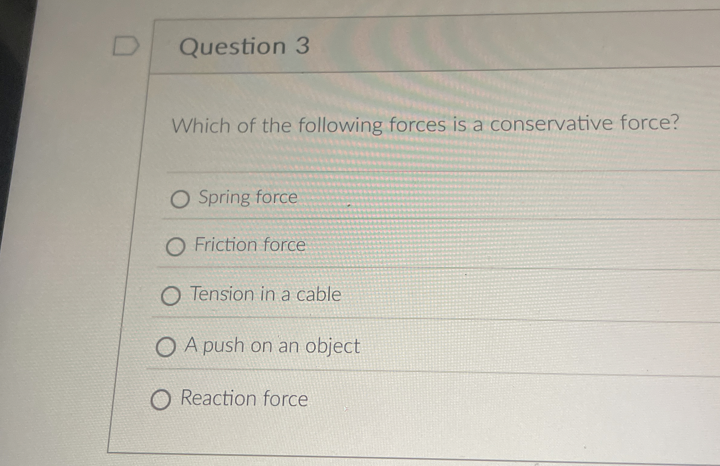 Solved Question 3Which of the following forces is a | Chegg.com