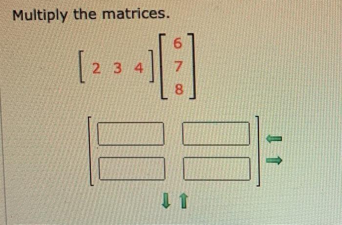 Solved Multiply the matrices. 6 | Chegg.com