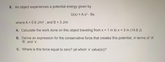 Solved 8. An object experiences a potential energy given by | Chegg.com