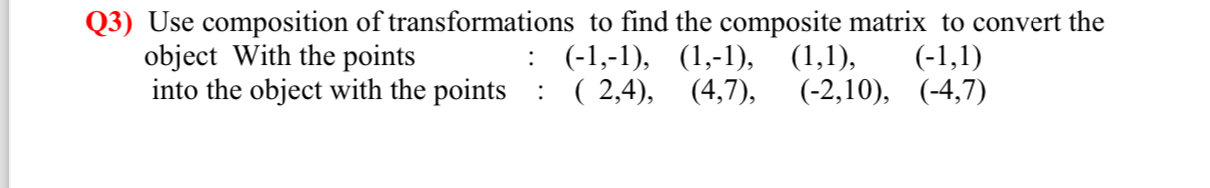 Solved Q3) ﻿Use composition of transformations to find the | Chegg.com