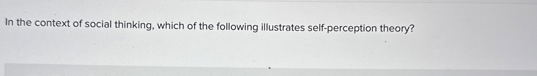 Solved In the context of social thinking, which of the | Chegg.com