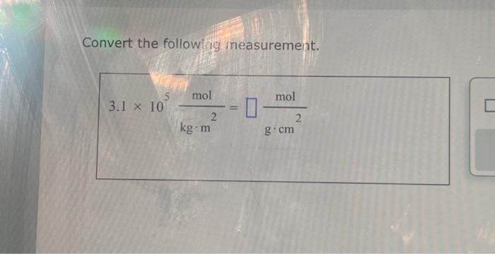 Solved Convert the following measurement. 3.1 x 10 5 mol kg | Chegg.com