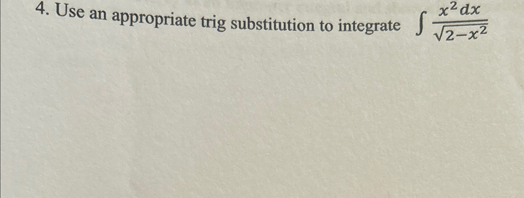 Solved Use an appropriate trig substitution to integrate | Chegg.com
