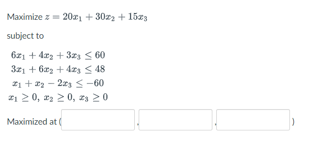 Solved Maximize z=20x1+30x2+15x3subject | Chegg.com