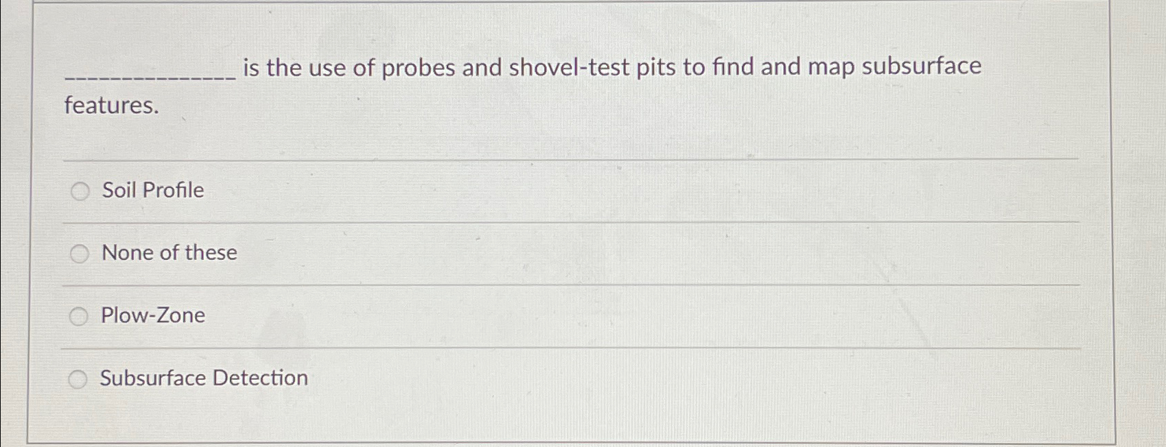 is the use of probes and shovel-test pits to find and | Chegg.com