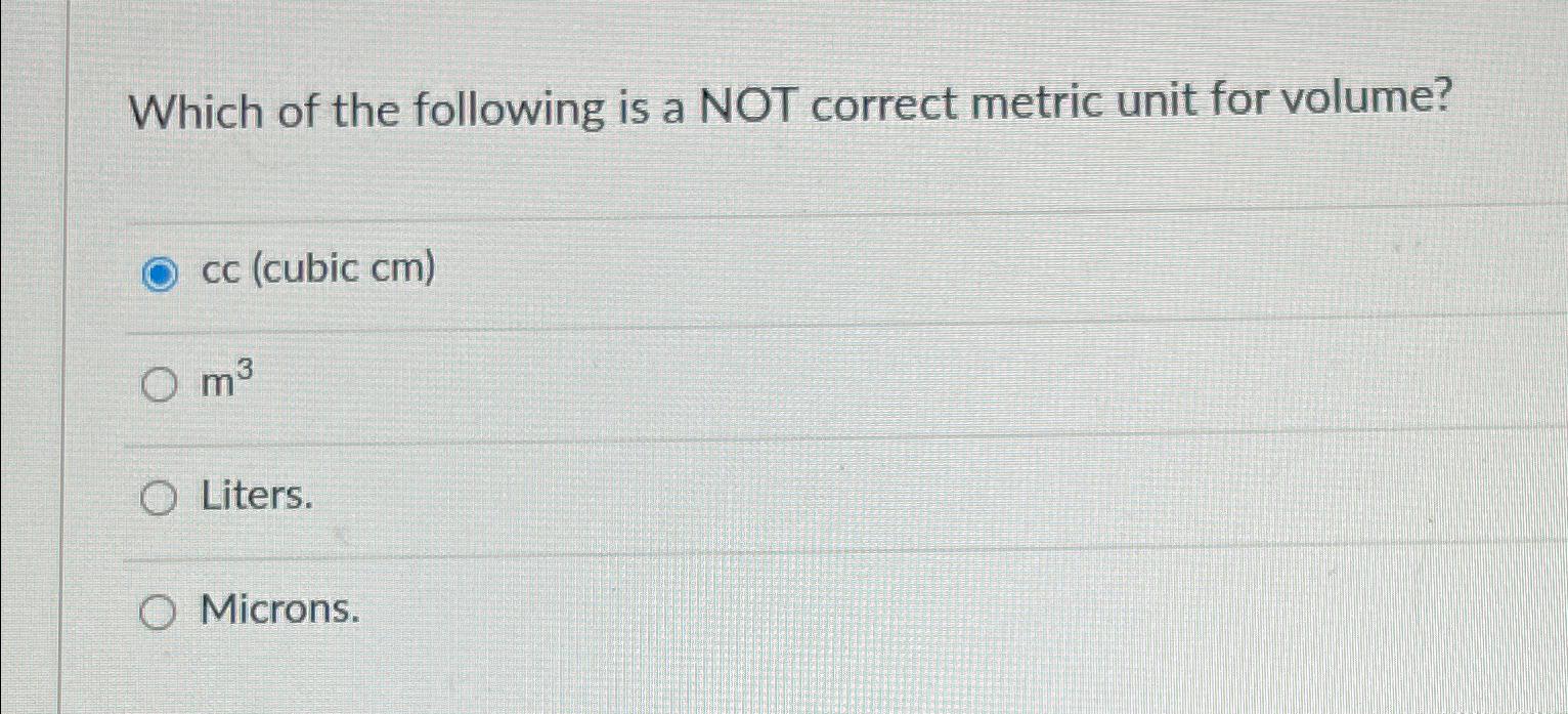 Solved Which of the following is a NOT correct metric unit | Chegg.com