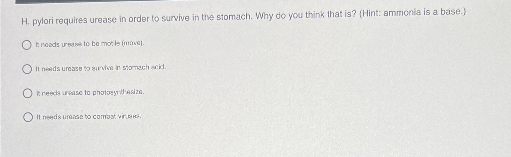 Solved H. ﻿pylori requires urease in order to survive in the | Chegg.com