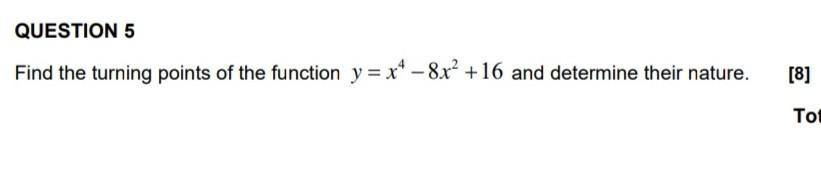 Solved QUESTION 5 Find the turning points of the function | Chegg.com