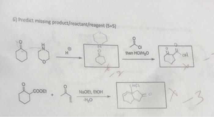 Solved 6) Predict missing product/reactant/reagent (5+5) H | Chegg.com