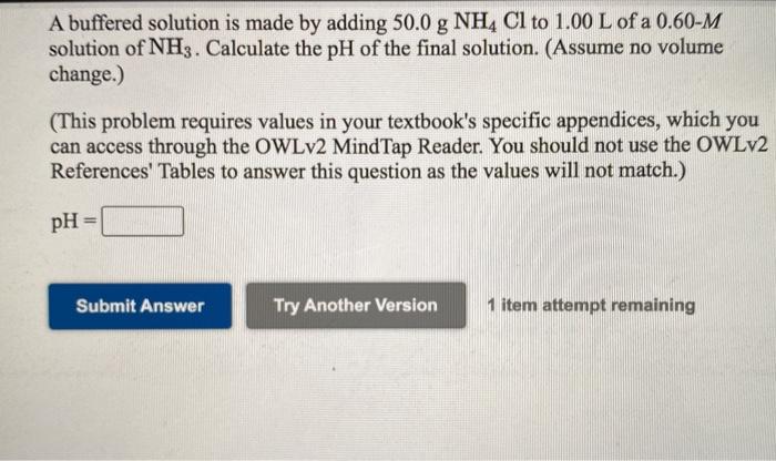 Solved A buffered solution is made by adding 50.0 g NH4Cl to | Chegg.com