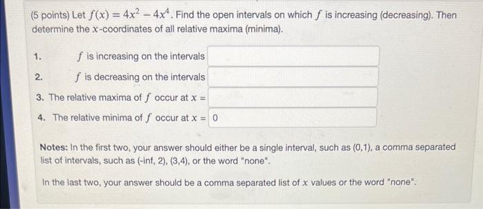 Solved (5 points) Let f(x)=4x2−4x4. Find the open intervals | Chegg.com