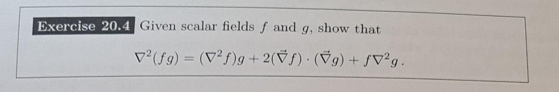 Solved Given scalar fields f and g, show that | Chegg.com