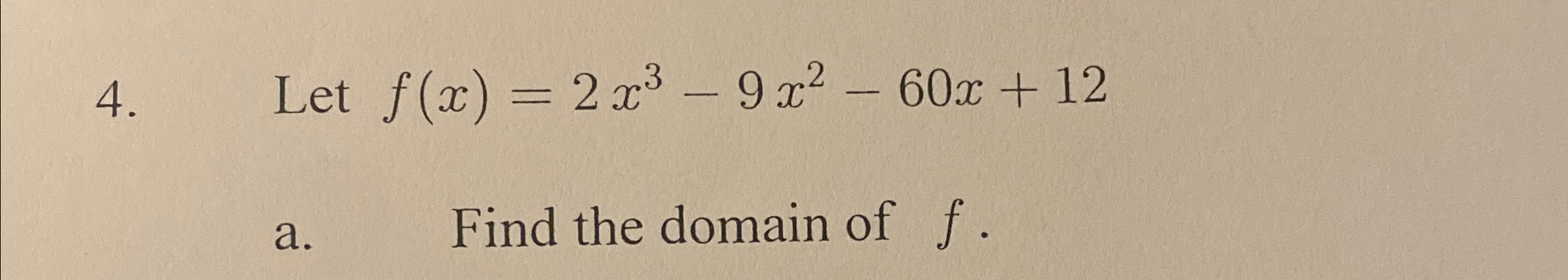 Solved Let f(x)=2x3-9x2-60x+12a. ﻿Find the domain of f. | Chegg.com