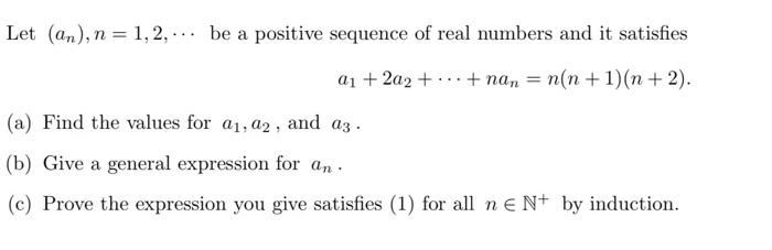 Solved Let (an),n=1,2,⋯ be a positive sequence of real | Chegg.com