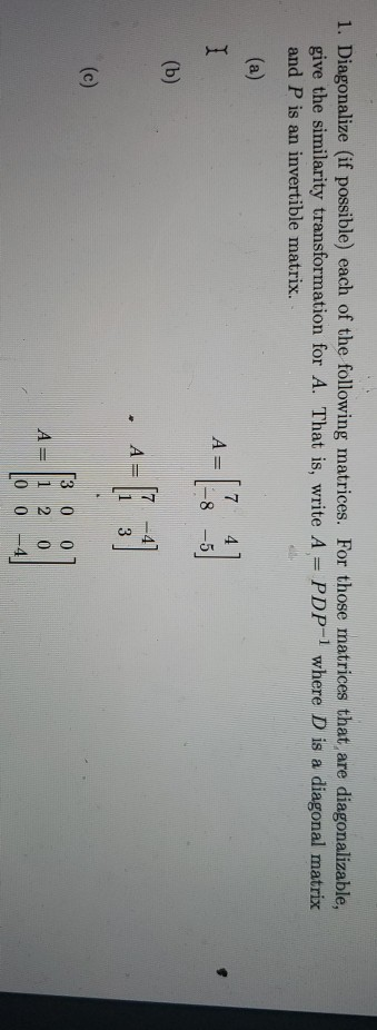 Solved 1. Diagonalize (if possible) each of the following | Chegg.com