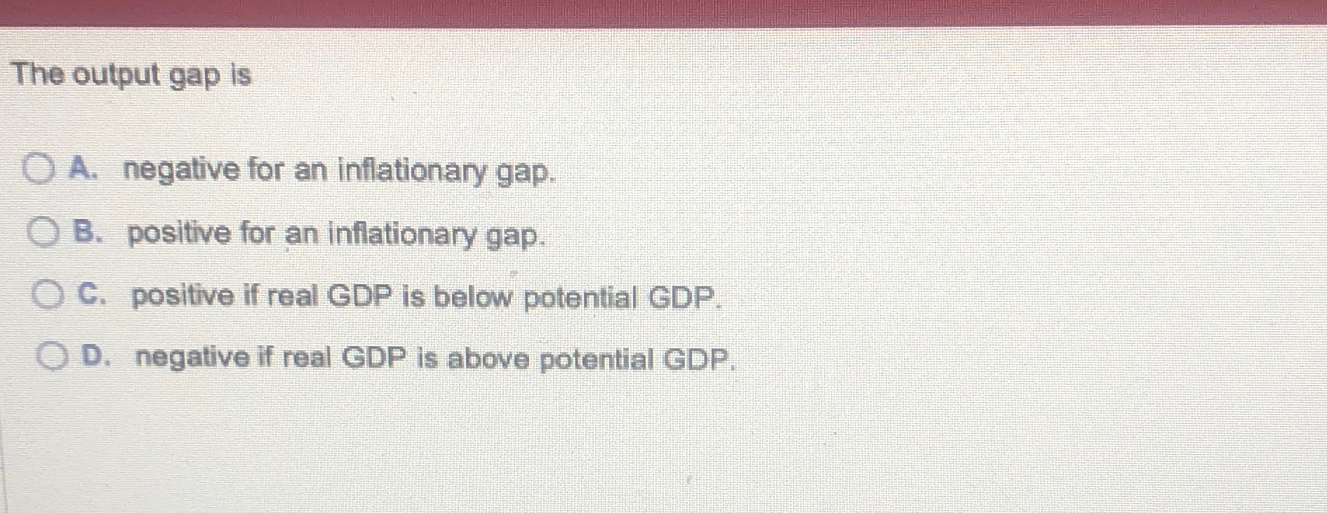Solved The output gap isA. ﻿negative for an inflationary | Chegg.com