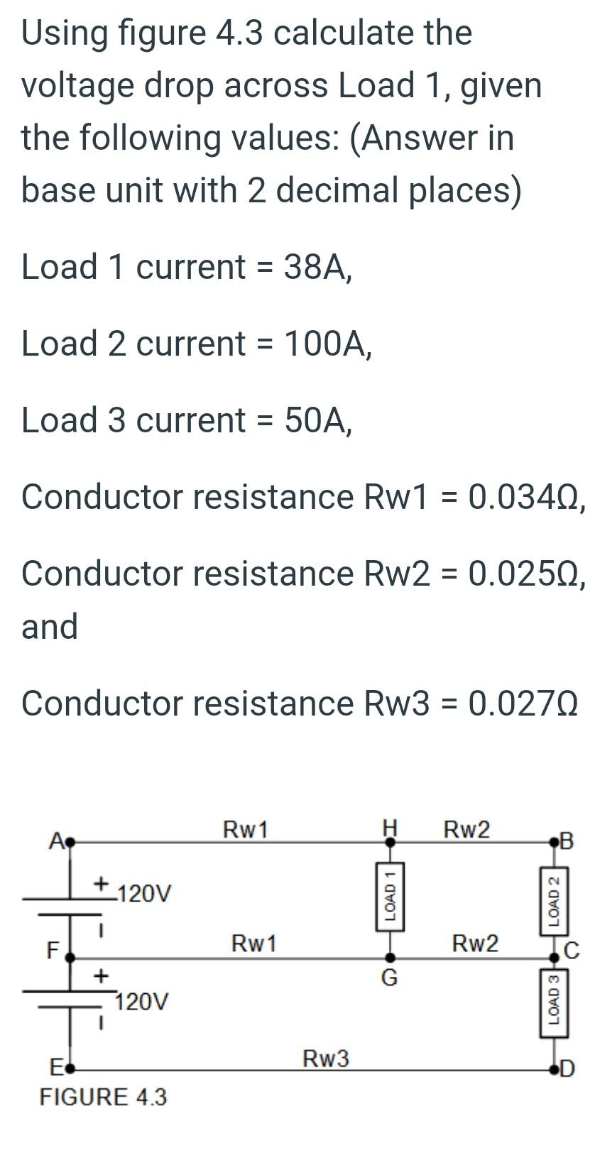 Solved Using figure 4.3 calculate the voltage drop across | Chegg.com