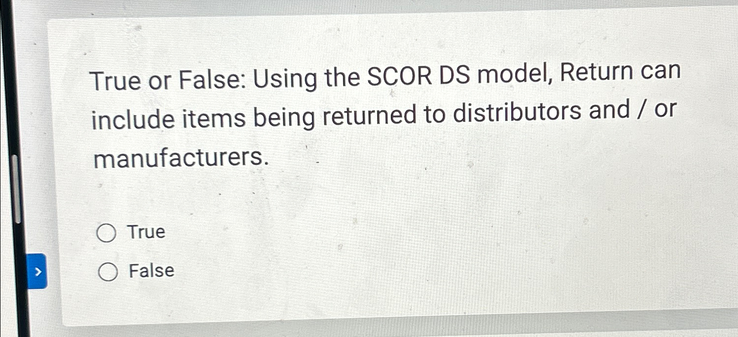 Solved True or False: Using the SCOR DS model, Return can | Chegg.com