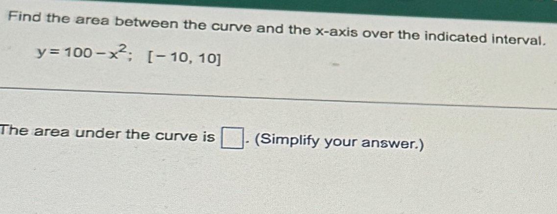 Solved Find the area between the curve and the x-axis over | Chegg.com
