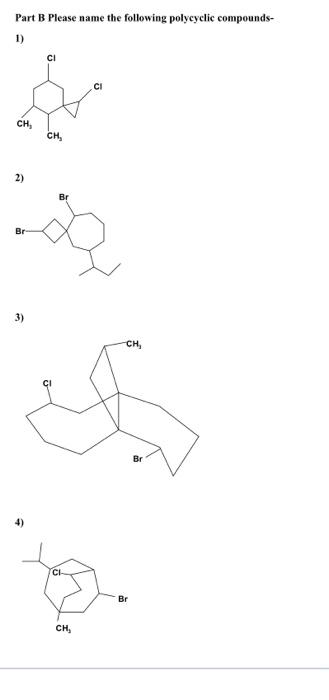 Solved Part B Please name the following polycyclic | Chegg.com Solved Part B Please name the following polycyclic | Chegg.com