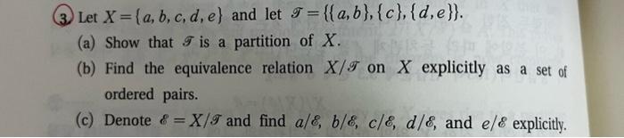 Solved (3.) Let X={a,b,c,d,e} and let T={{a,b},{c},{d,e}}. | Chegg.com