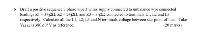 Solved 6 Draft a positive sequence 3 phase wye 3 wires | Chegg.com