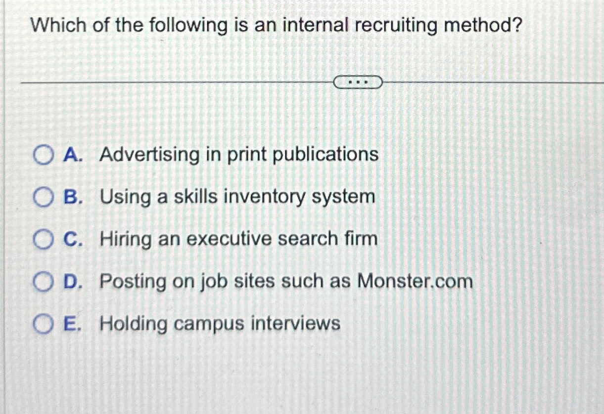 Solved Which of the following is an internal recruiting | Chegg.com