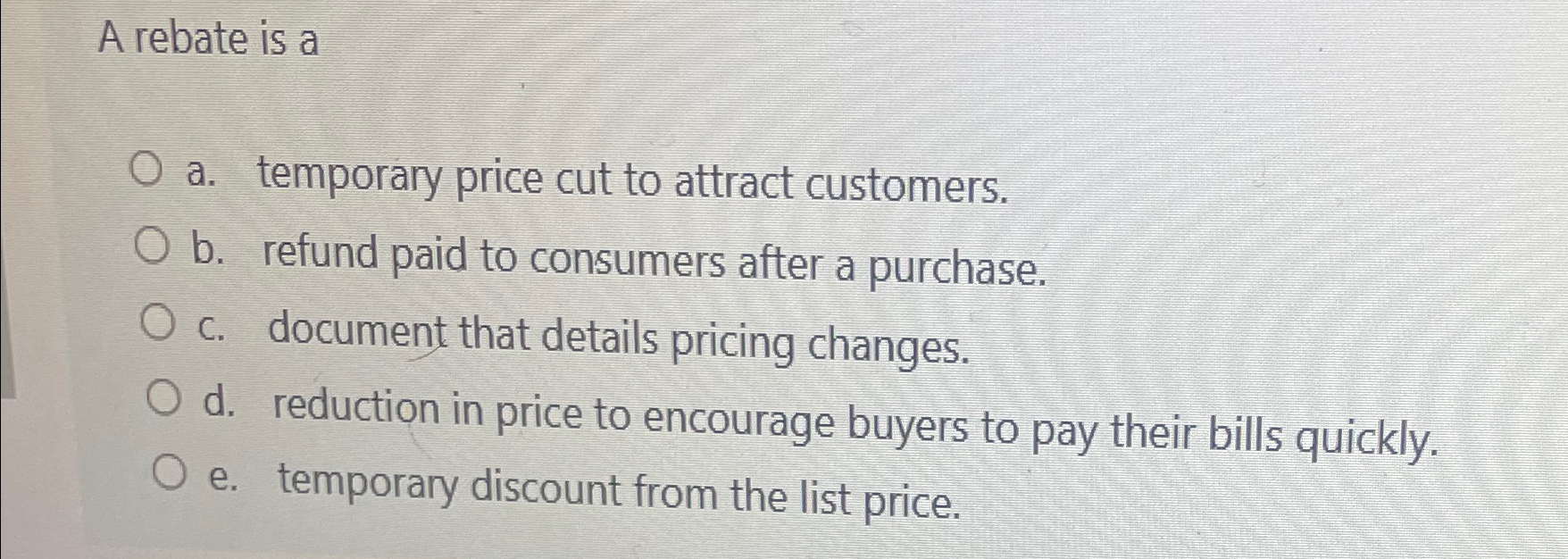 Solved A rebate is aa. ﻿temporary price cut to attract | Chegg.com