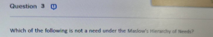 Solved Question 3Which of the following is not a need under | Chegg.com