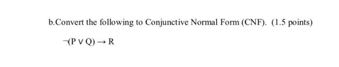 Solved (Al) Convert the following to Conjunctive Normal Form | Chegg.com