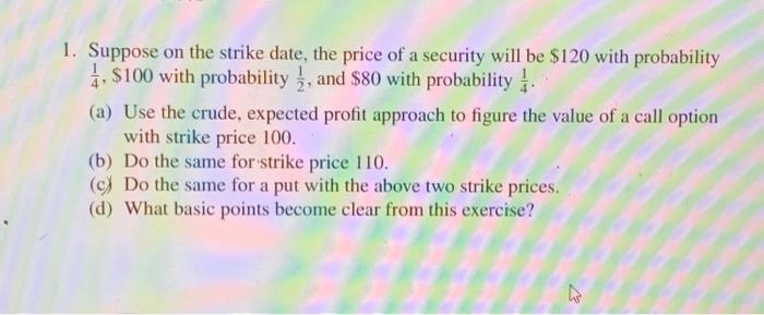 Solved 1. Suppose on the strike date, the price of a | Chegg.com