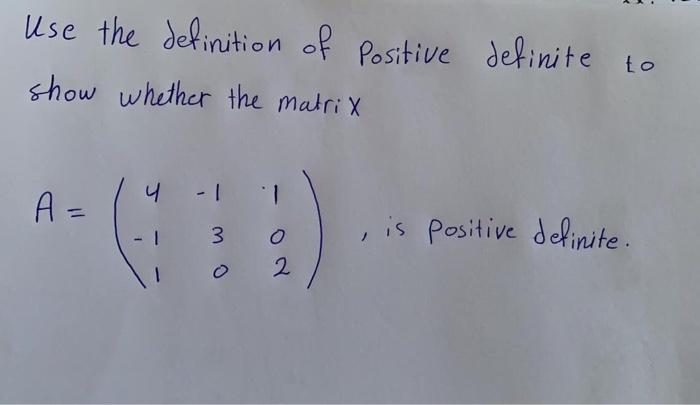 Solved use the definition of positive definite to show | Chegg.com