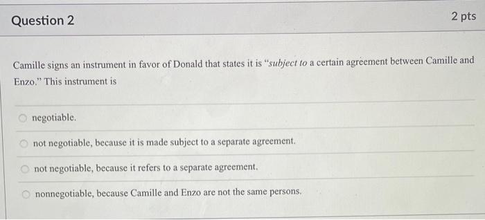 Solved Question 2 2 pts Camille signs an instrument in favor | Chegg.com