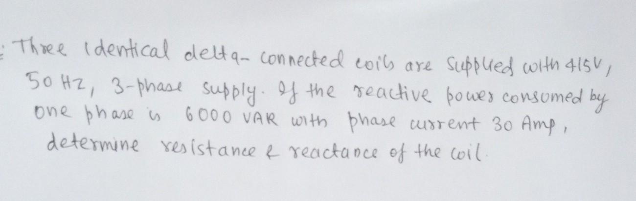 Solved Three Identical delta- connected coils are supplied | Chegg.com