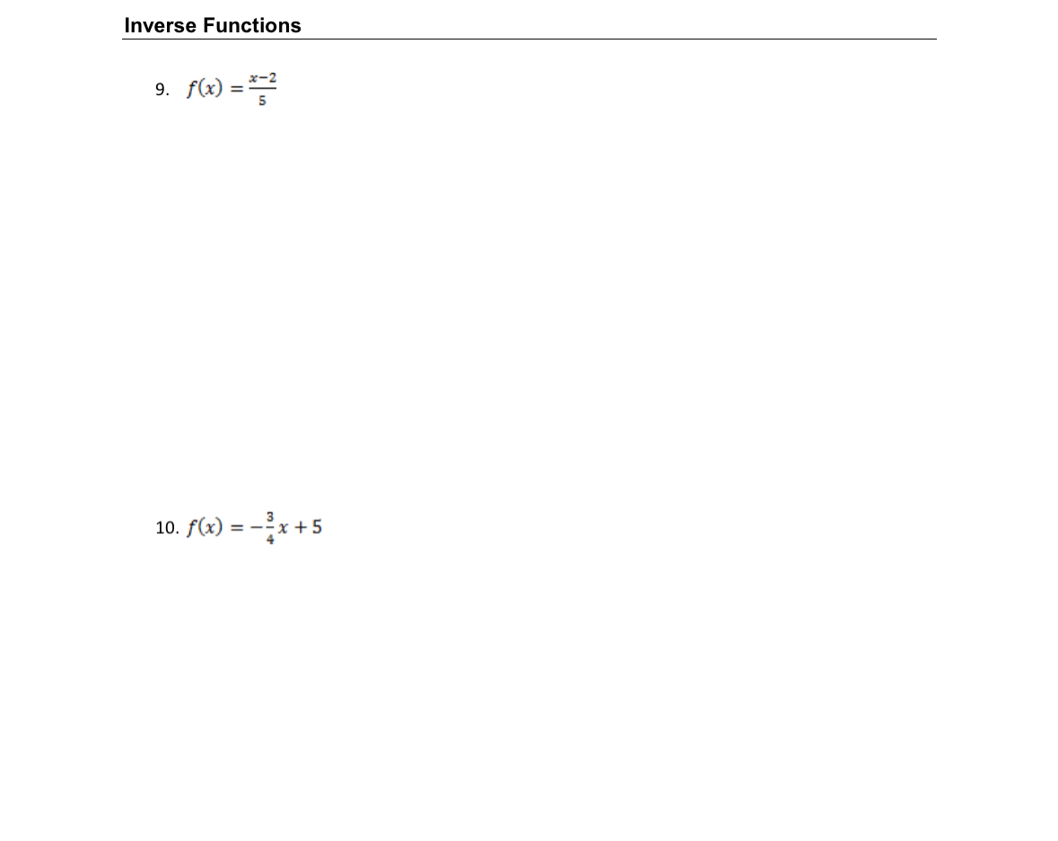 Solved Inverse Functions9. f(x)=x-2510. f(x)=-34x+5 | Chegg.com