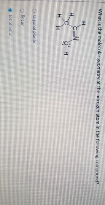 Solved What is the molecular geometry at the nitrogen atom | Chegg.com