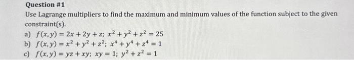 Solved Question #1 Use Lagrange multipliers to find the | Chegg.com