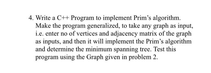 4. Write a C++ Program to implement Prim's algorithm. | Chegg.com