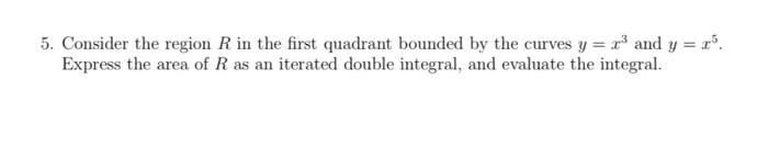Solved 5. Consider the region R in the first quadrant | Chegg.com