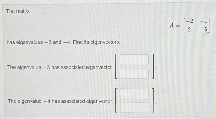 Solved The matrix \\[ A=\\left[\\begin{array}{cc} -2 & -1 | Chegg.com