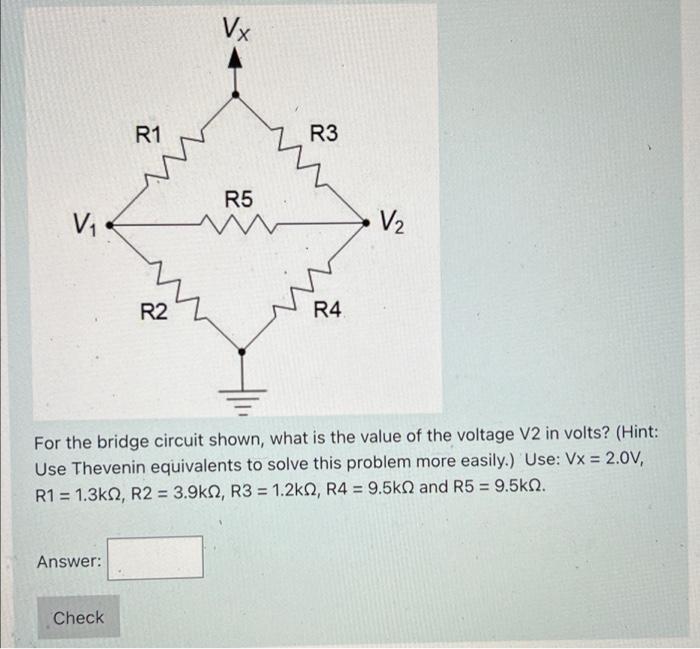 Solved Vx 쪼 R1 R3 R5 VAS V2 R2 R4 For the bridge circuit | Chegg.com