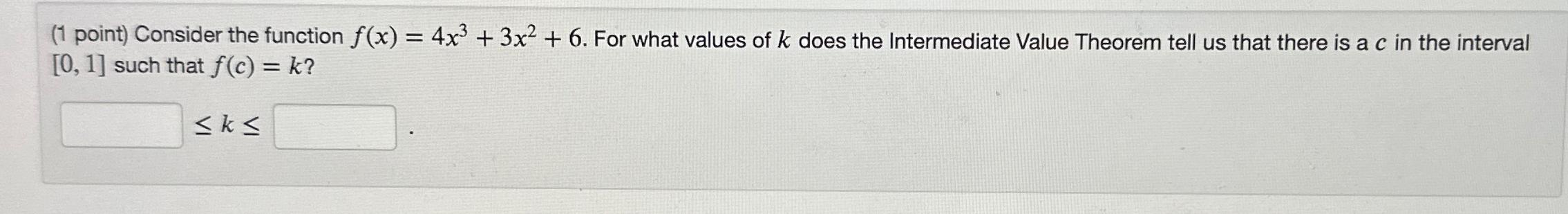 Solved (1 ﻿point) ﻿Consider the function f(x)=4x3+3x2+6. | Chegg.com