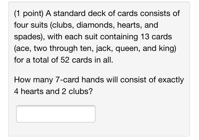 Solved ( 1 point) A standard deck of cards consists of four | Chegg.com