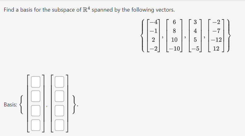 Solved Find a basis for the subspace of R4 ﻿spanned by the | Chegg.com