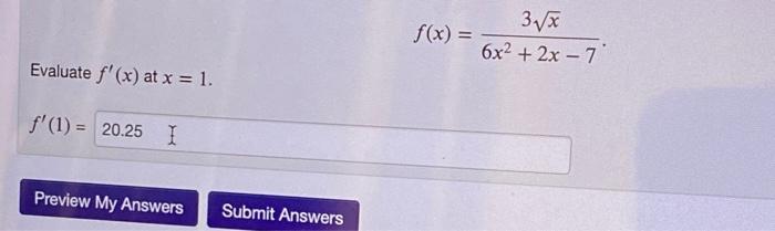 Solved f(x)=6x2+2x−73x Evaluate f′(x) at x=1 f′(1) | Chegg.com