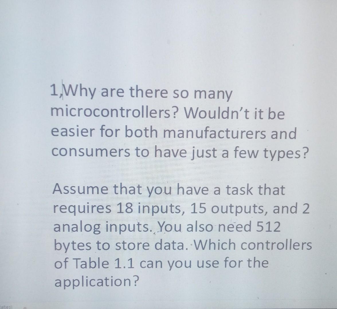 Solved 1 , Why are there so many microcontrollers? Wouldn't | Chegg.com