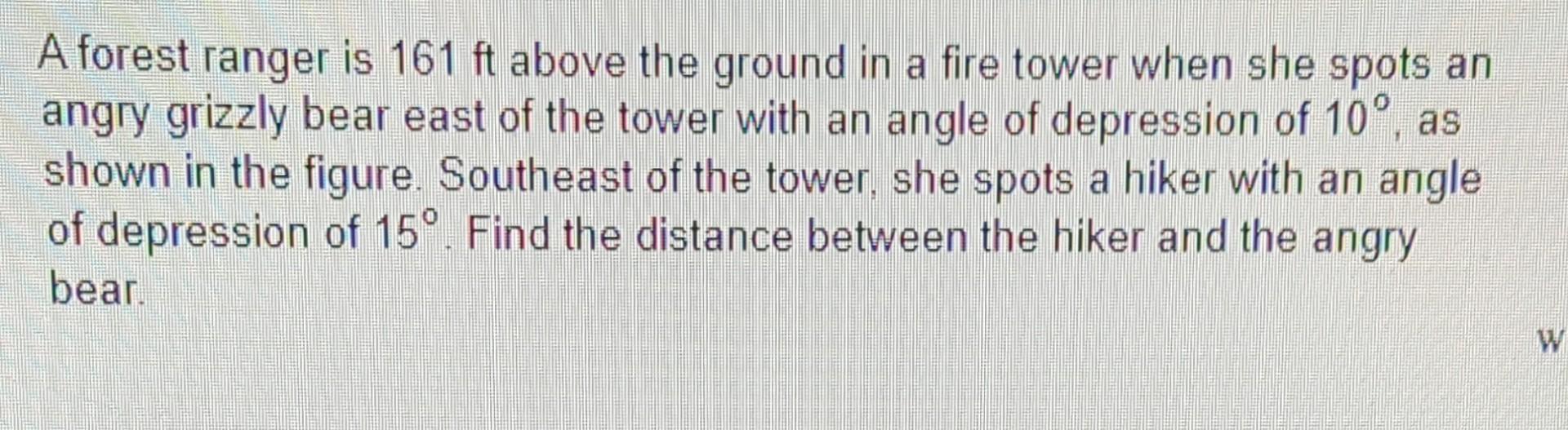 Solved A forest ranger is 161ft above the ground in a fire | Chegg.com