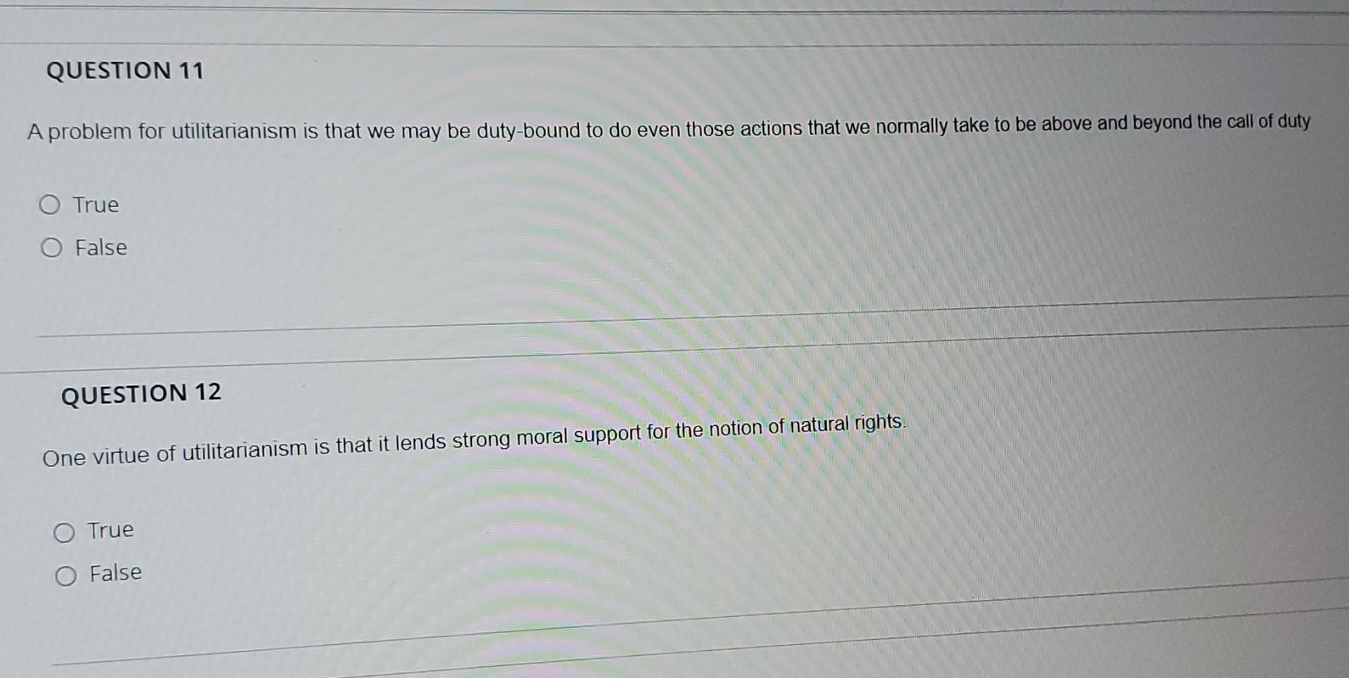 QUESTION 11 A problem for utilitarianism is that we | Chegg.com