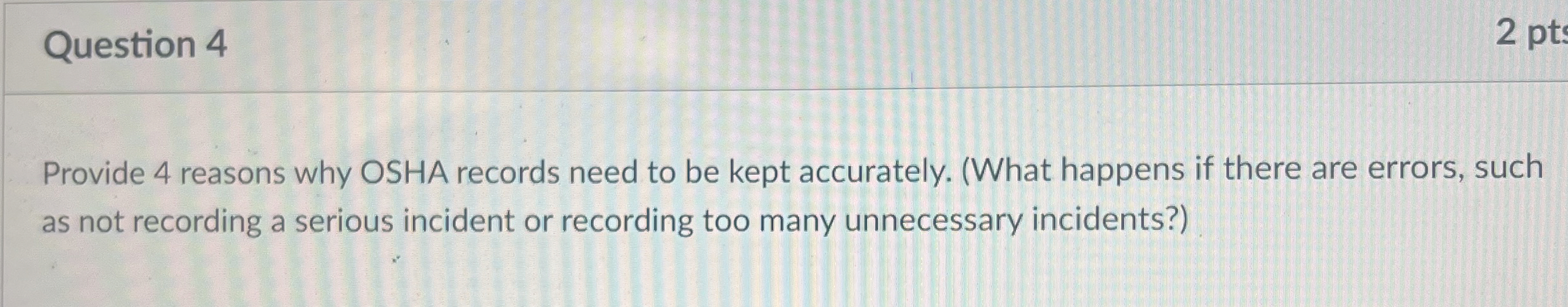 Solved Question 4Provide 4 ﻿reasons why OSHA records need to | Chegg.com