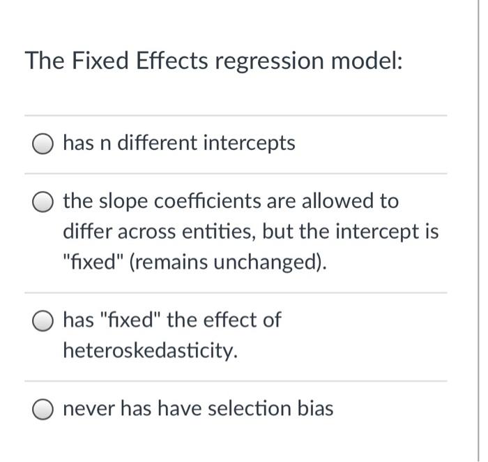 Solved The Fixed Effects regression model: has n different | Chegg.com